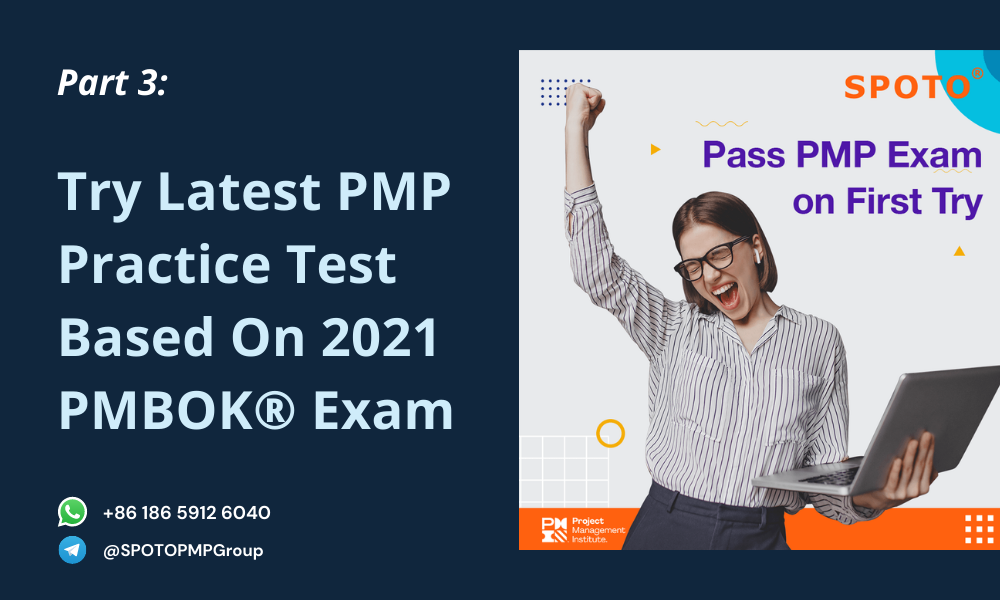 Part 3: Try Latest PMP Practice Test Based On 2021 PMBOK® Exam | SpotoDumps